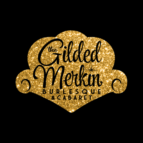 The Gilded Merkin Burlesque & Cabaret